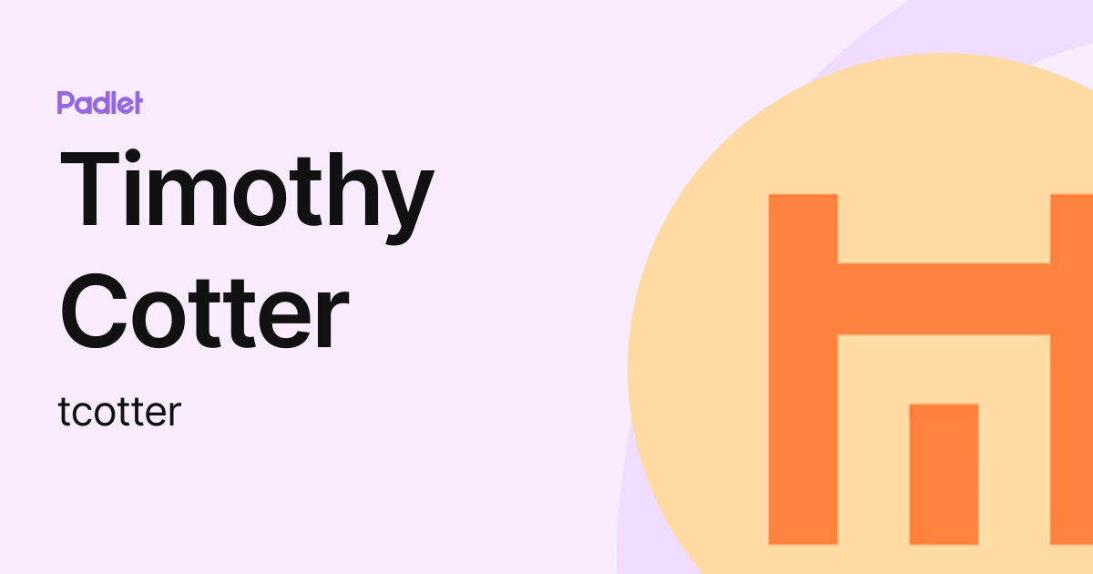 Timothy Cotter (tcotter) profile | Padlet