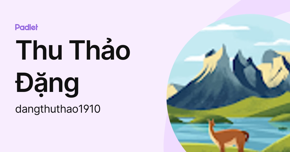 Thu Thảo Đặng (dangthuthao1910) profile | Padlet