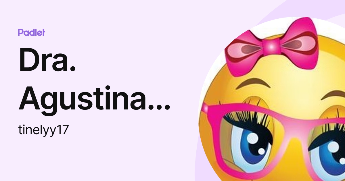 Dra. Agustina Garcia Cetina (tinelyy17) profile | Padlet