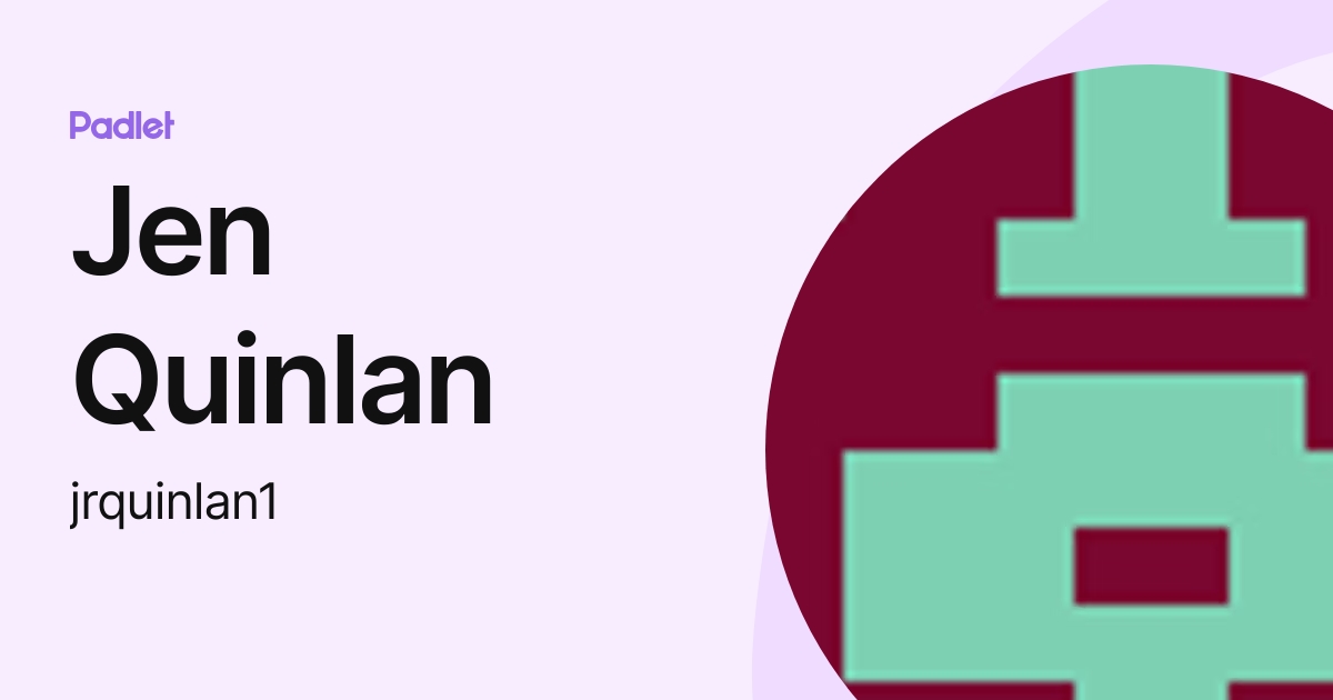 Jen Quinlan (Jrquinlan) profile | Padlet