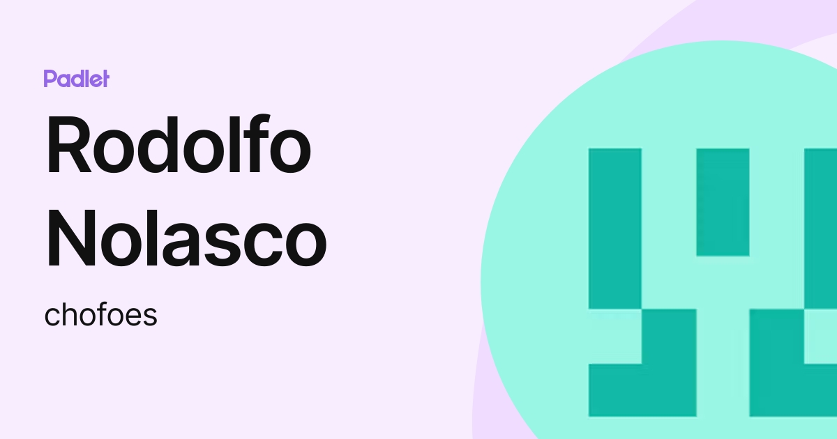 Rodolfo Nolasco (chofoes) profile | Padlet