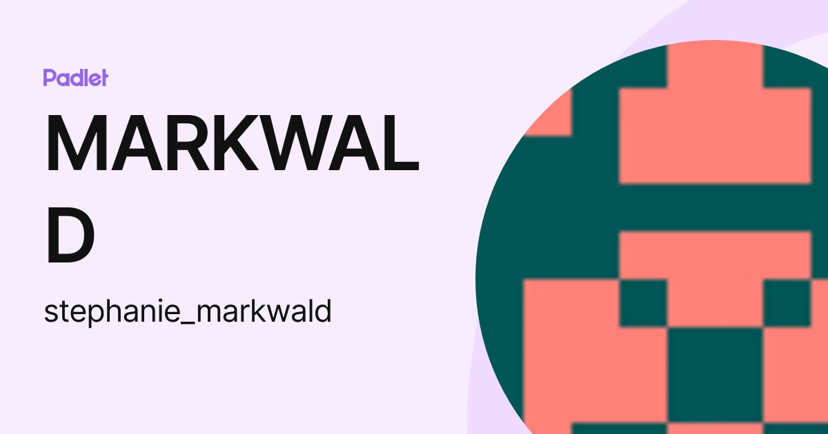 MARKWALD (stephanie_markwald) profile | Padlet