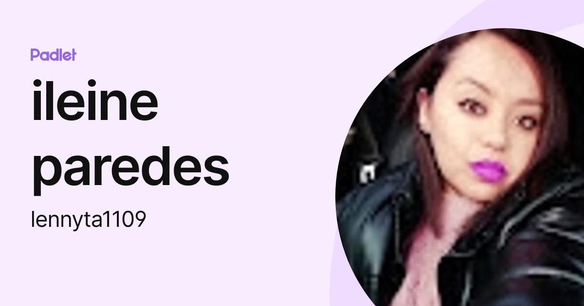 ileine paredes (lennyta1109) profile | Padlet