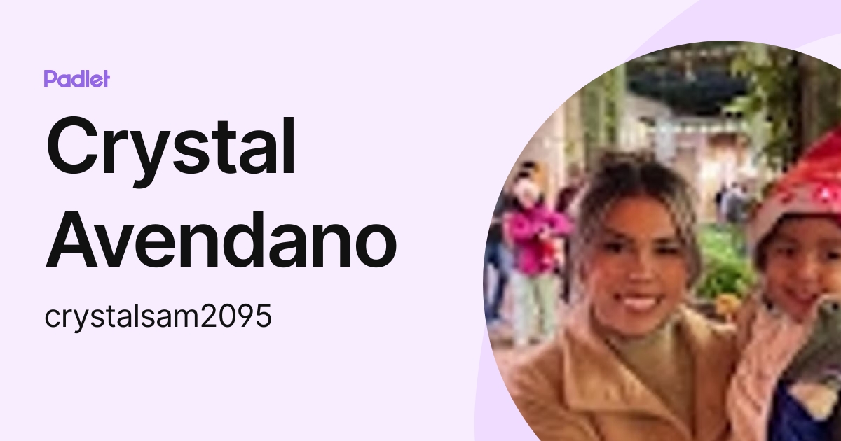 Crystal Avendano (crystalsam2095) profile | Padlet