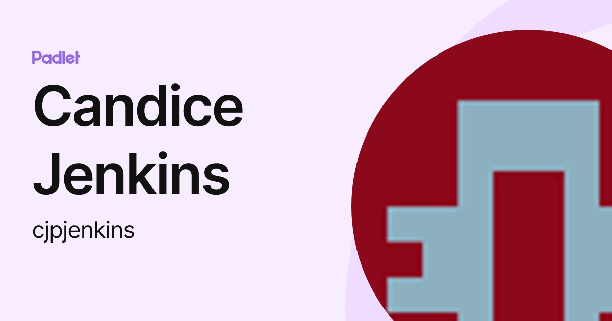 Candice Jenkins (cjpjenkins) profile | Padlet