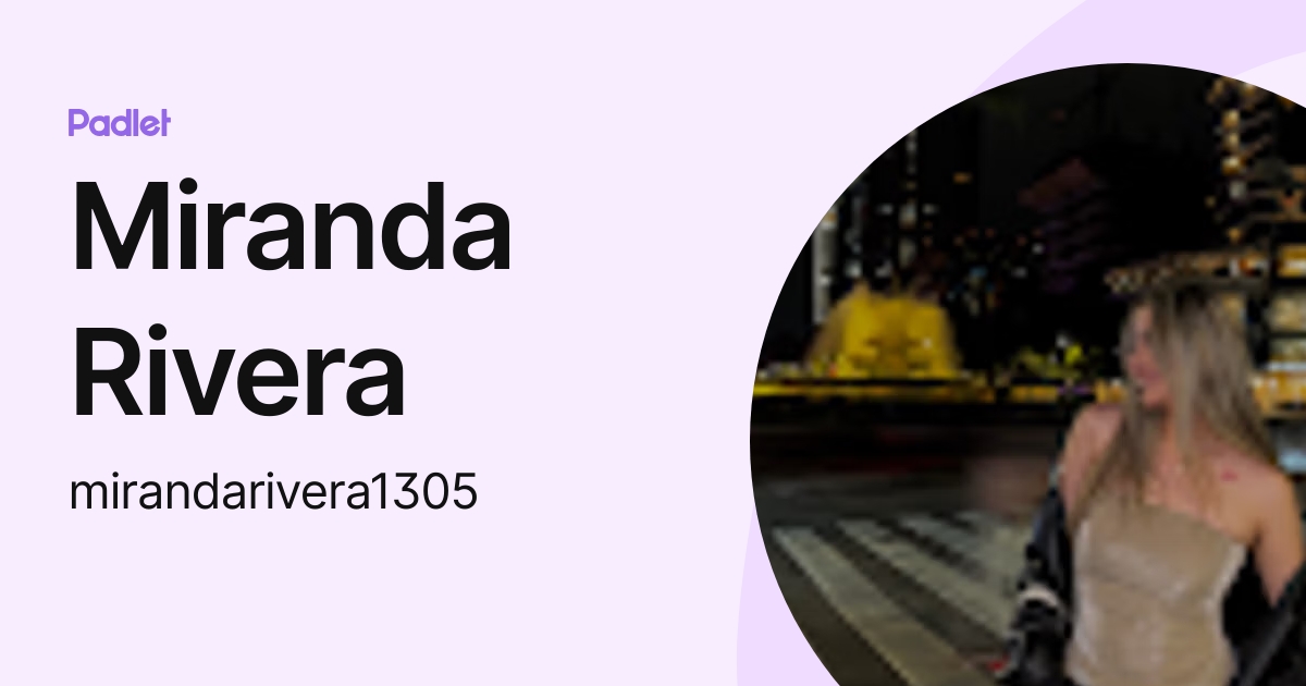 Miranda Rivera (mirandarivera1305) profile | Padlet