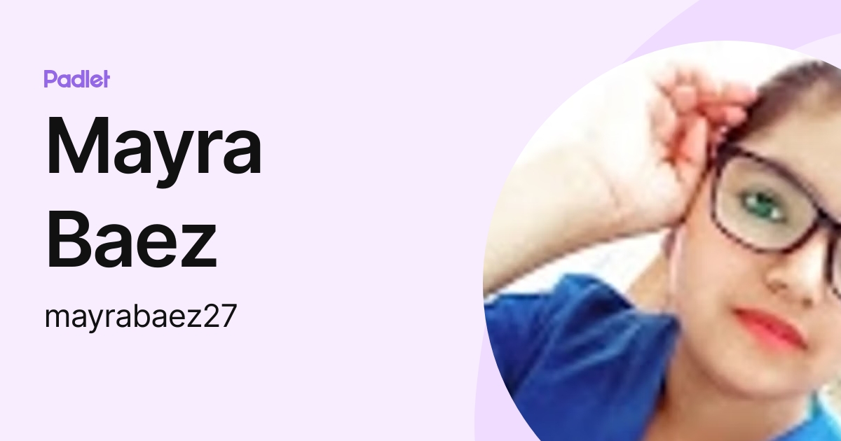 Mayra Baez (mayrabaez27) profile | Padlet