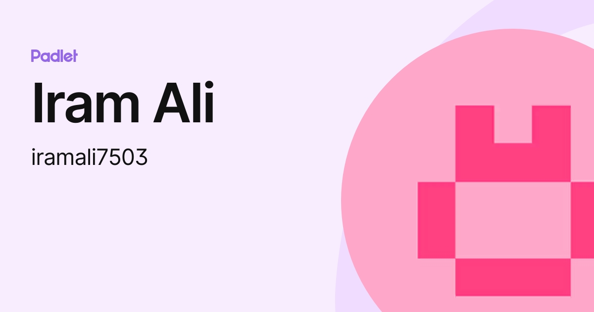 Iram Ali (iramali7503) profile | Padlet