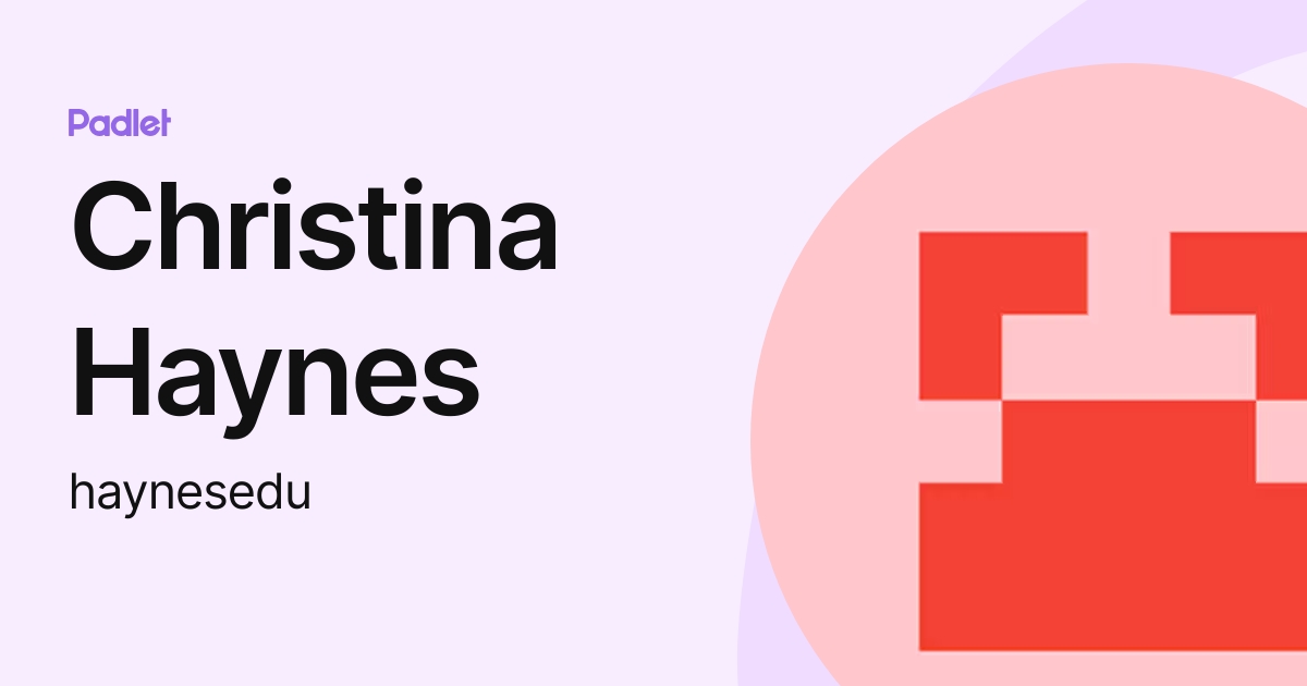 Christina Haynes (haynesedu) profile | Padlet