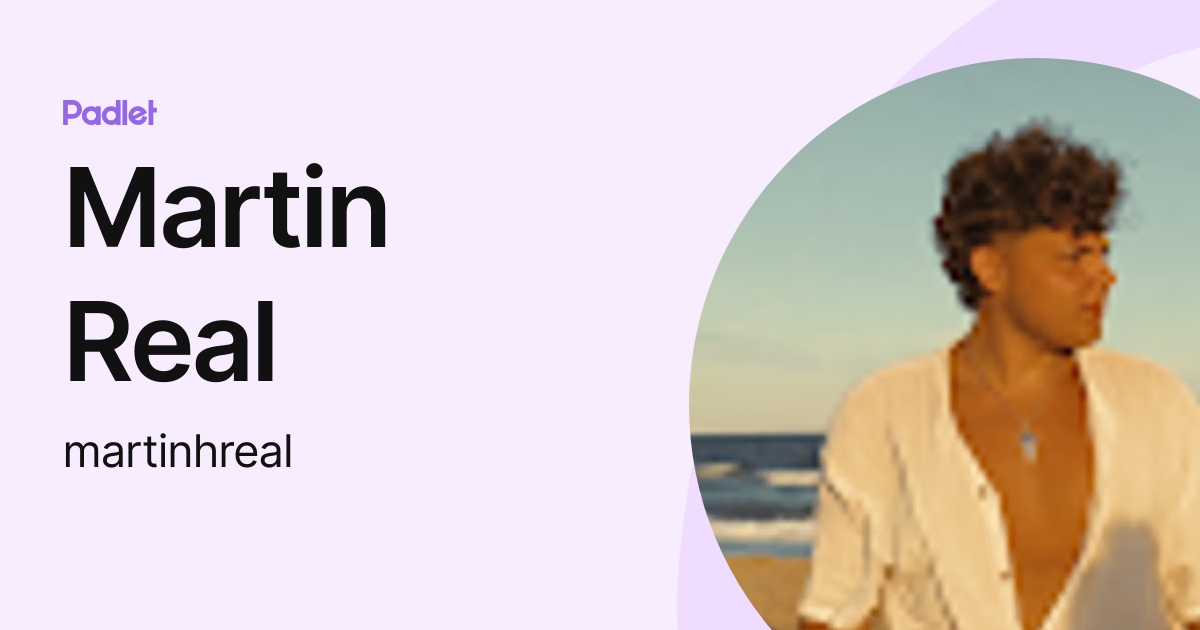 Martin Real (martinhreal) profile | Padlet