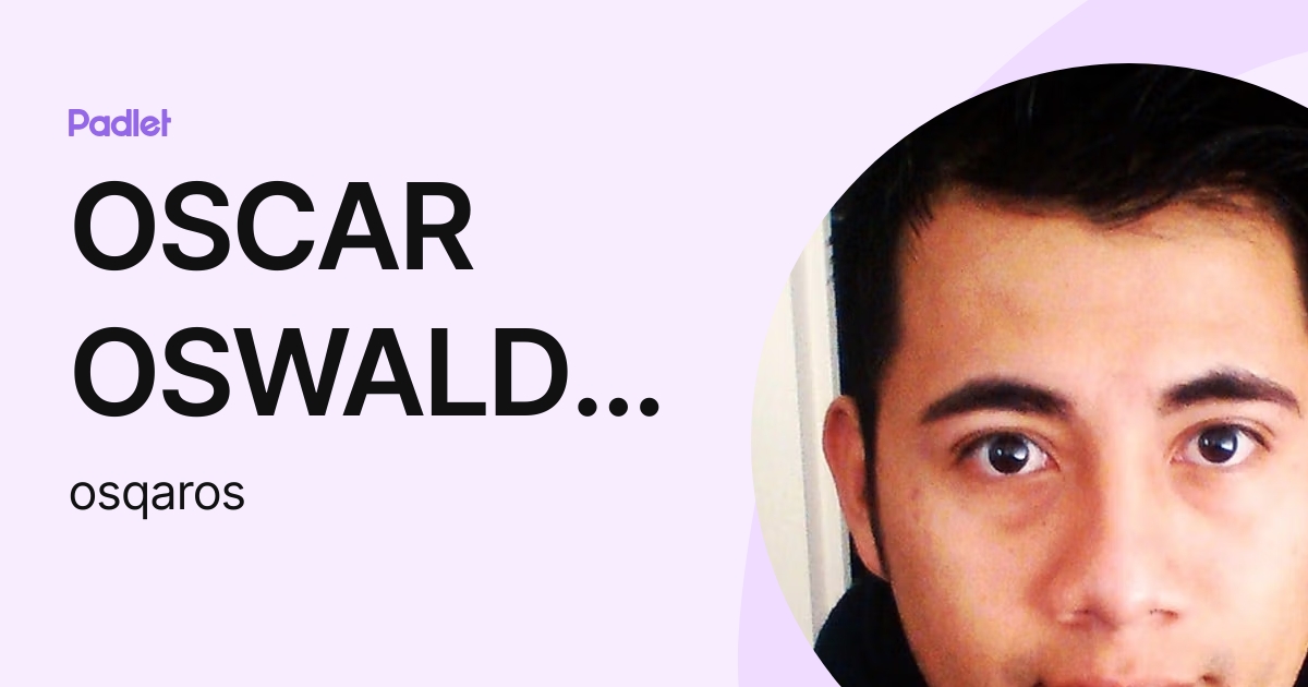 OSCAR OSWALDO GÓMEZ BÁEZ (osqaros) profile | Padlet