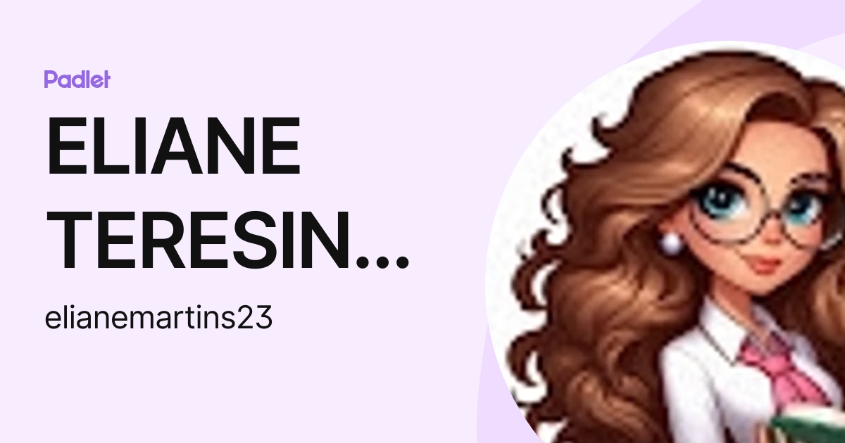 ELIANE TERESINHA SQUINE MARTINS (elianemartins23) profile | Padlet