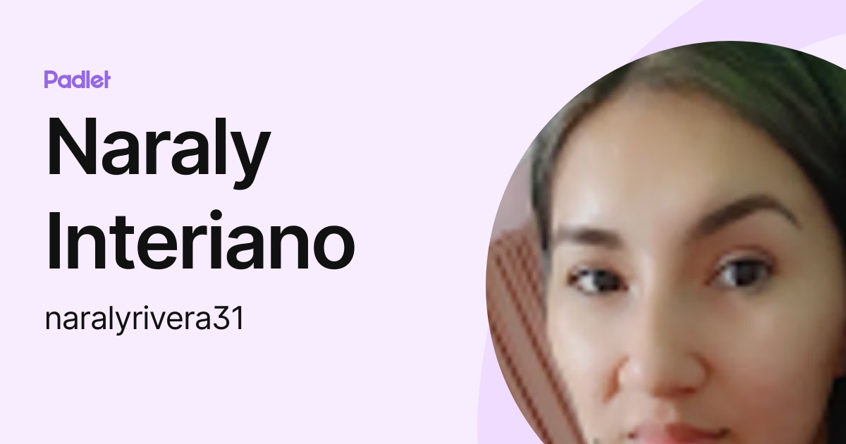 Naraly Interiano (naralyrivera31) profile | Padlet