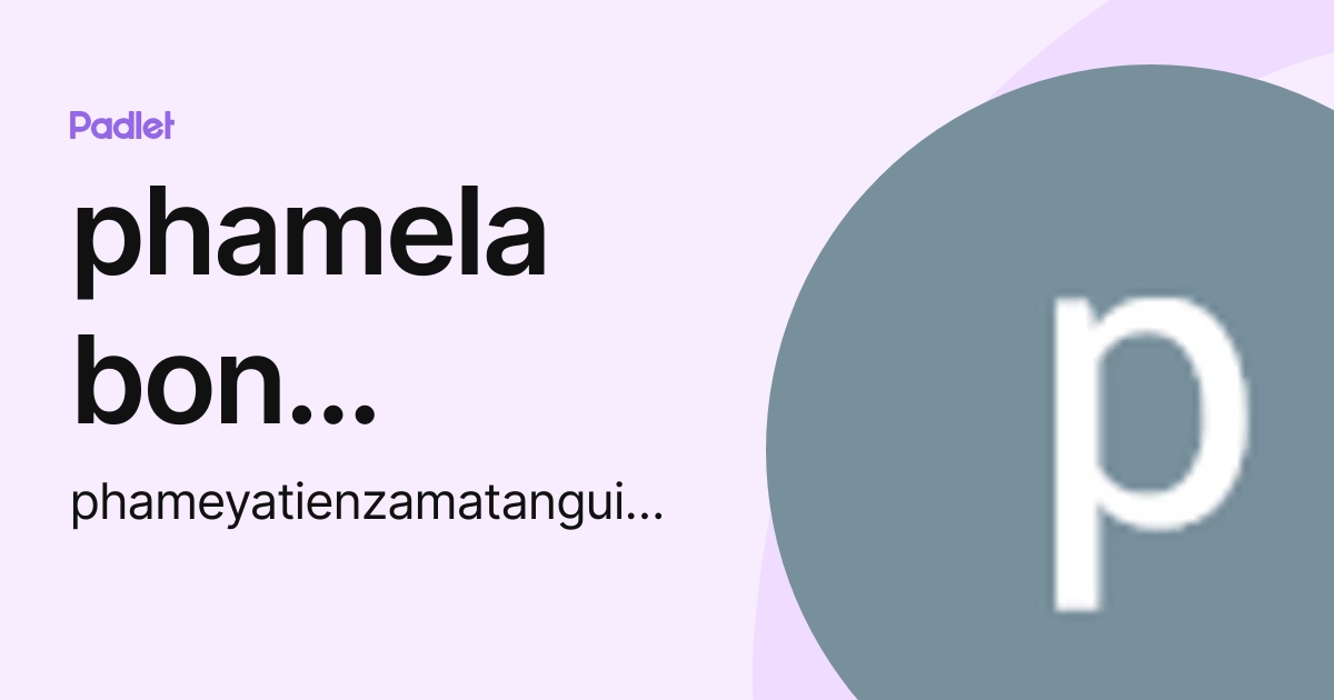 phamela bon matanguihan (phameyatienzamatanguihan) profile | Padlet