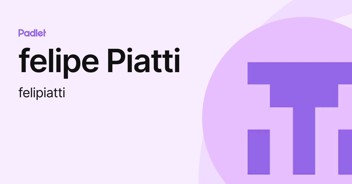 felipe Piatti (felipiatti) profile | Padlet