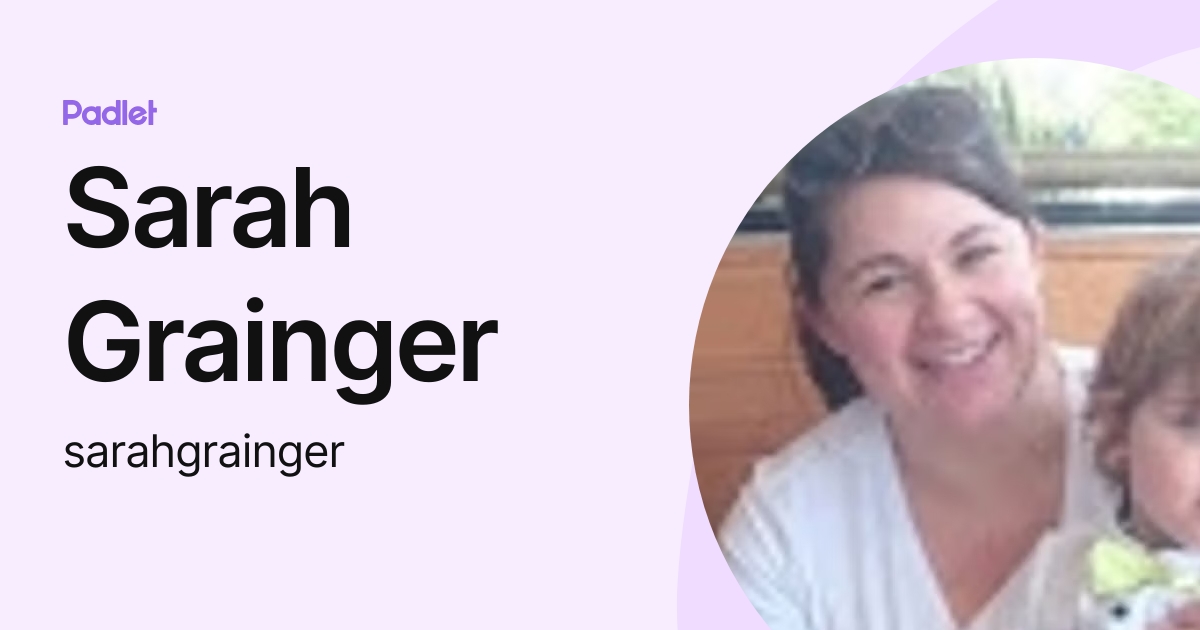 Sarah Grainger (sarahgrainger) profile | Padlet