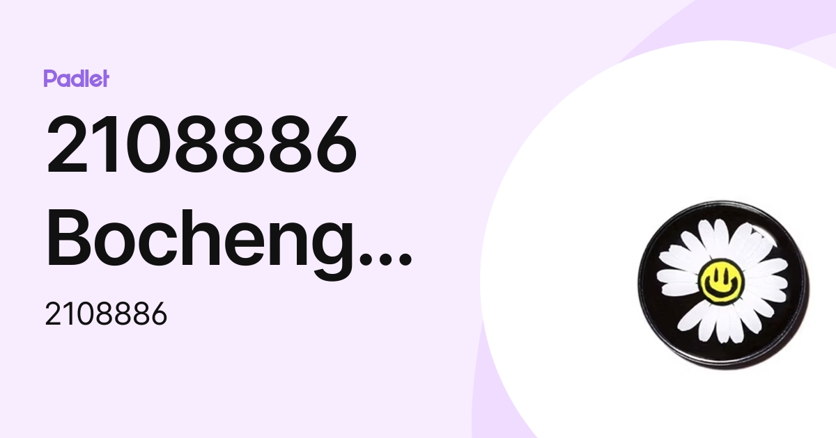 2108886 Bocheng Pang (2108886) profile | Padlet