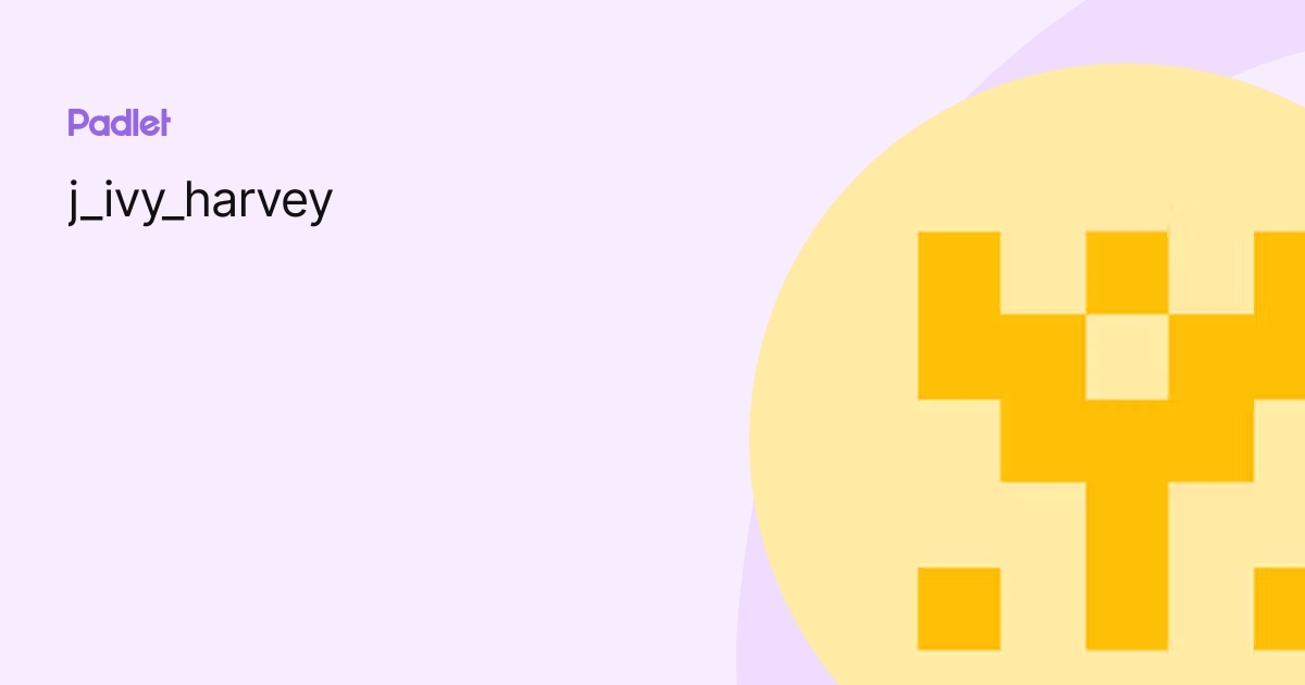 j_ivy_harvey profile | Padlet