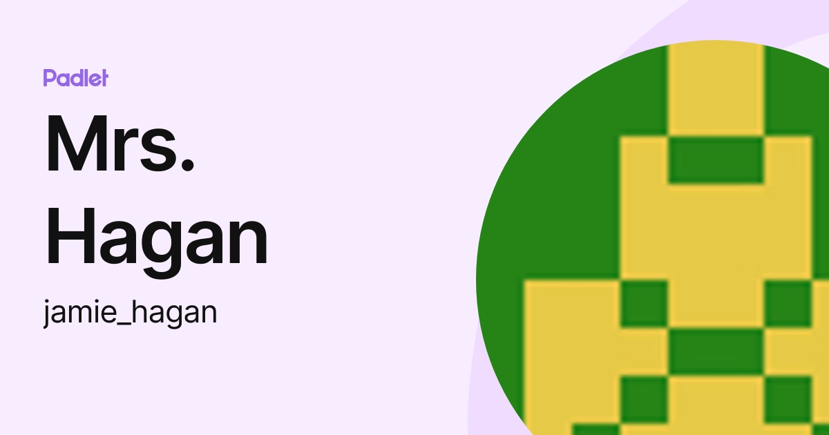 Mrs. Hagan (jamie_hagan) profile | Padlet