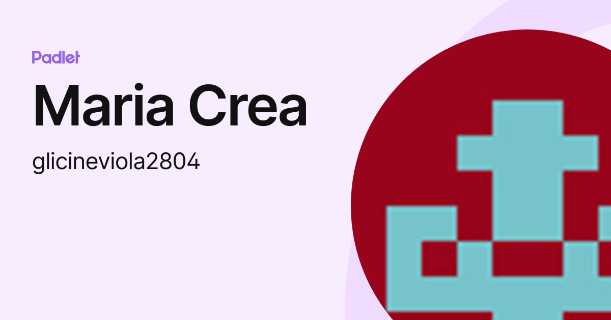 Maria Crea (glicineviola2804) profile | Padlet