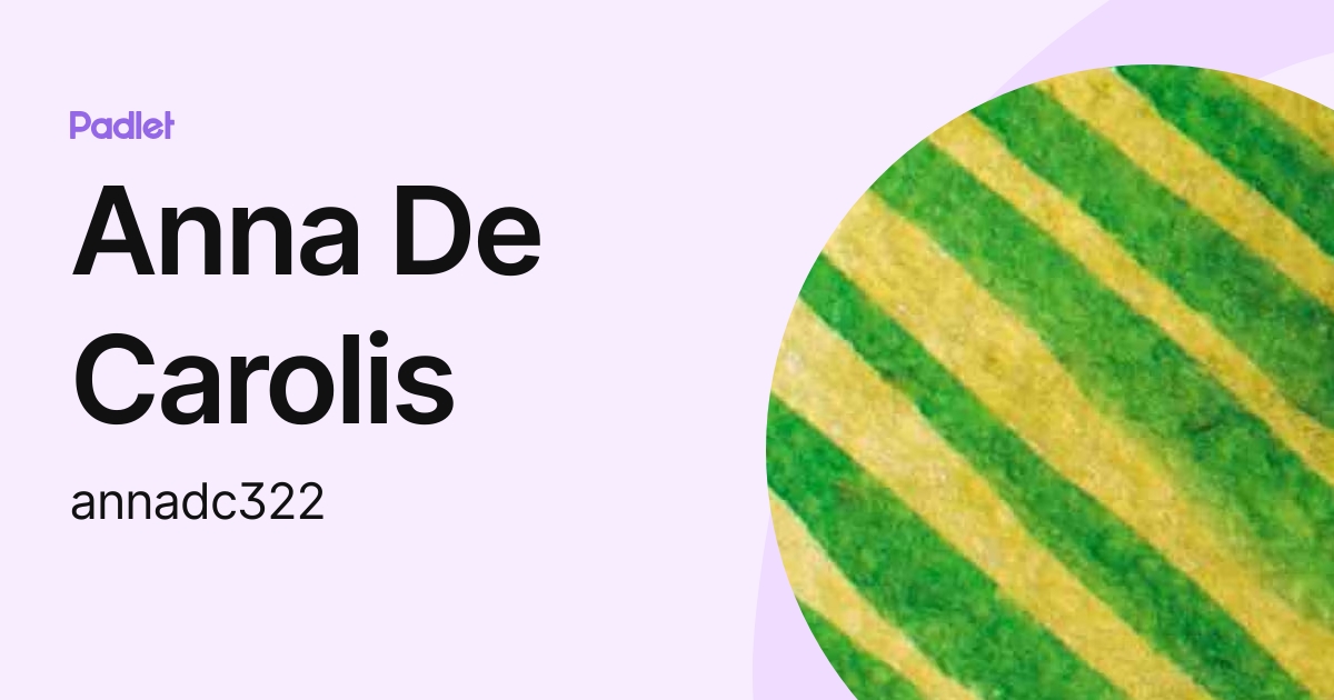 Anna De Carolis (annadc322) profile | Padlet
