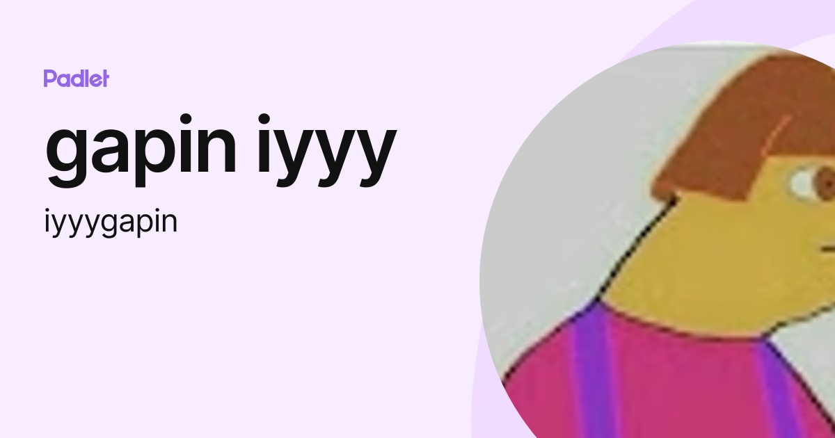 gapin iyyy (iyyygapin) profile | Padlet
