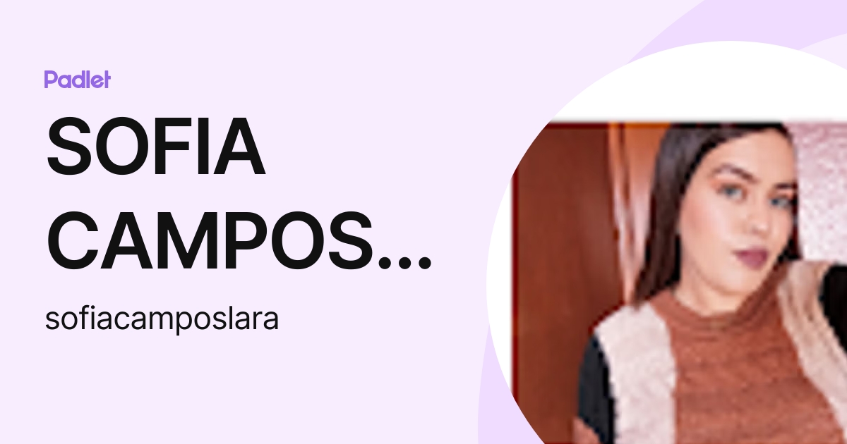 SOFIA CAMPOS LARA (sofiacamposlara) profile | Padlet