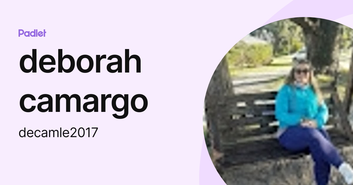 deborah camargo (decamle2017) profile | Padlet