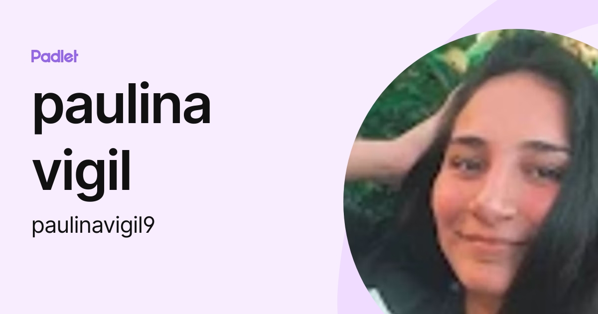 paulina vigil (paulinavigil9) profile | Padlet