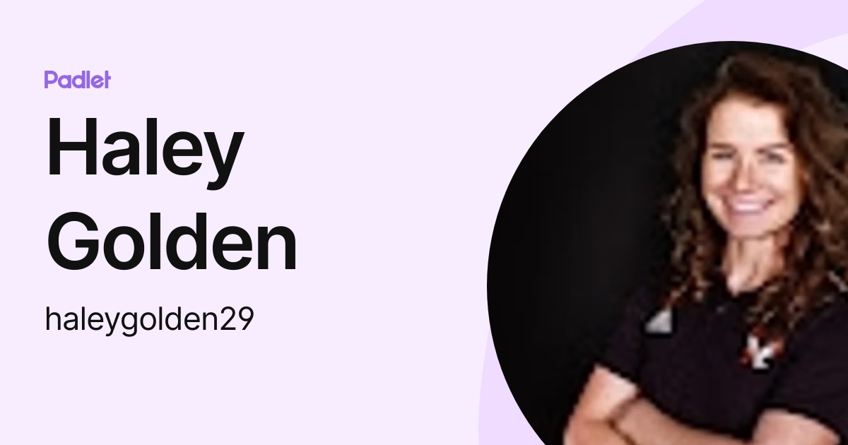 Haley Golden (haleygolden29) profile | Padlet