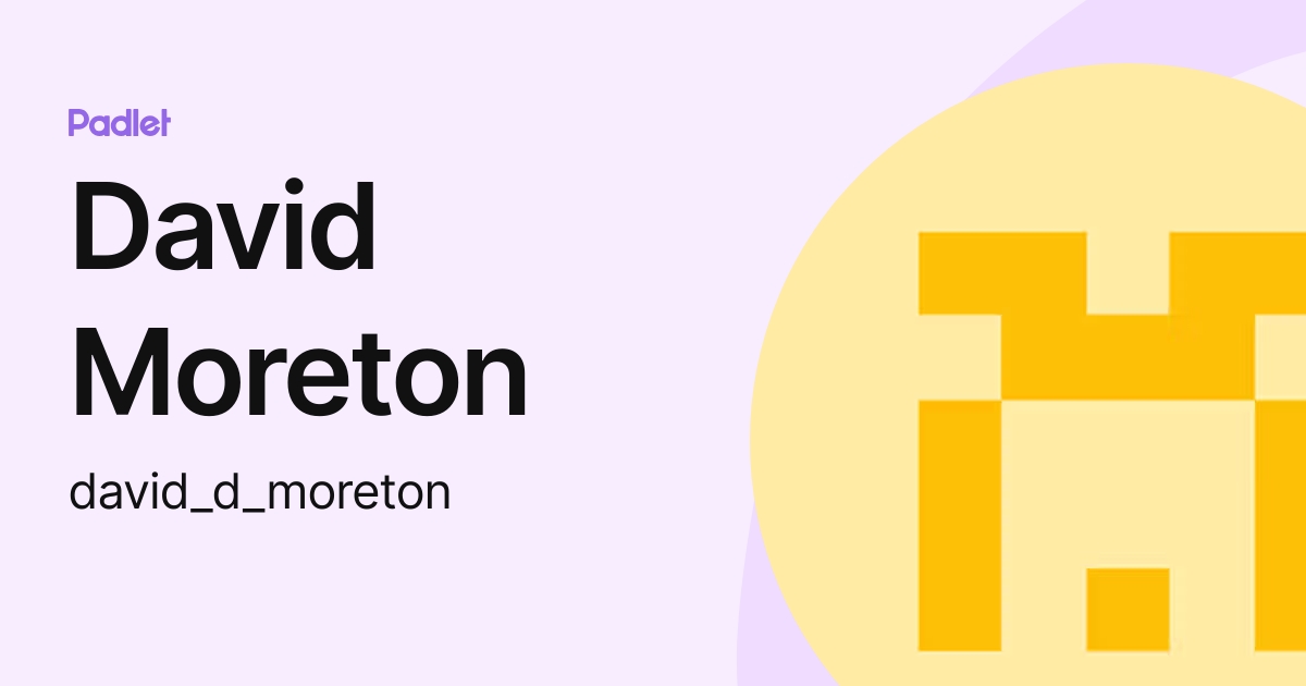 David Moreton (david_d_moreton) profile | Padlet