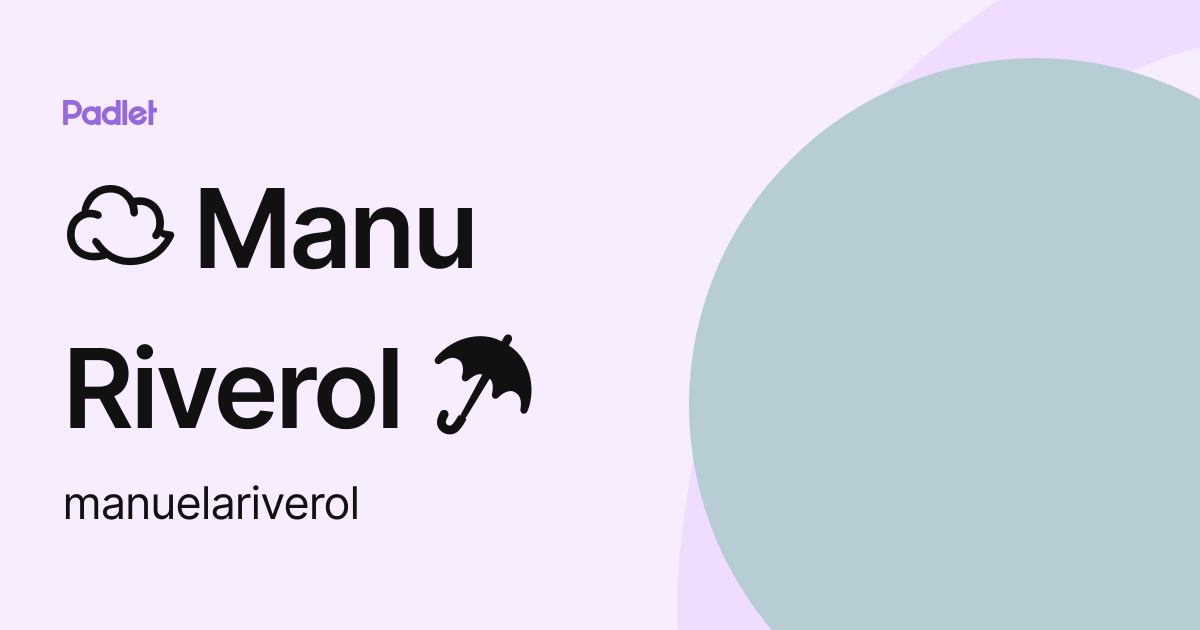 ☁︎ Manu Riverol ☂︎ (manuelariverol) profile | Padlet