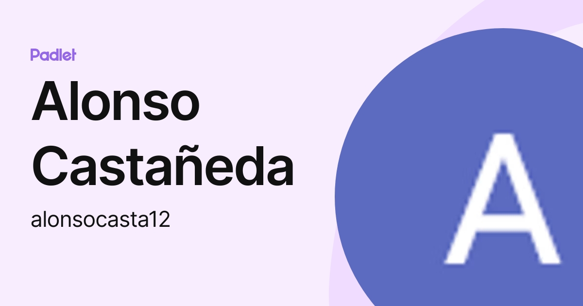 Alonso Castañeda (alonsocasta12) profile | Padlet