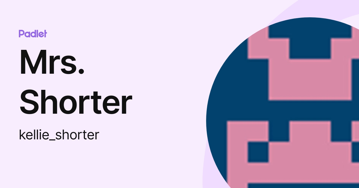 Mrs. Shorter (kellie_shorter) profile | Padlet