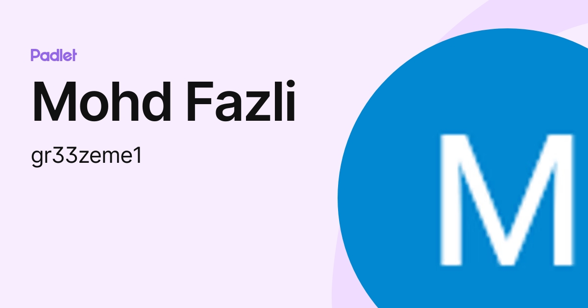 Mohd Fazli (gr33zeme1) profile | Padlet