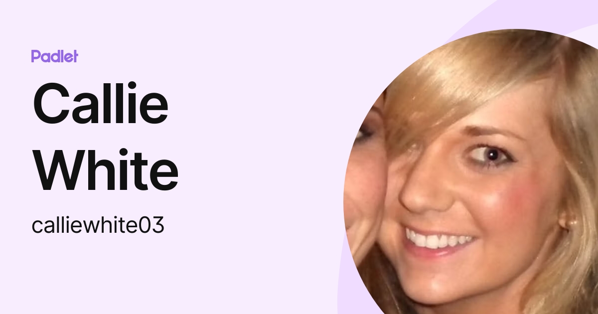 Callie White (calliewhite03) profile | Padlet