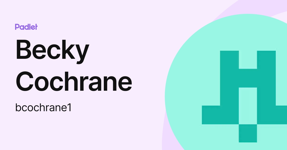 Becky Cochrane (bcochrane1) profile | Padlet