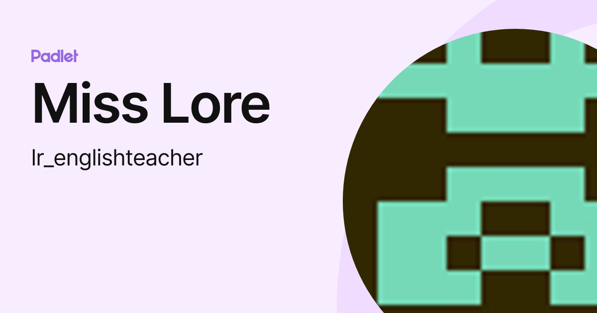 Miss Lore (lr_englishteacher) perfil | Padlet