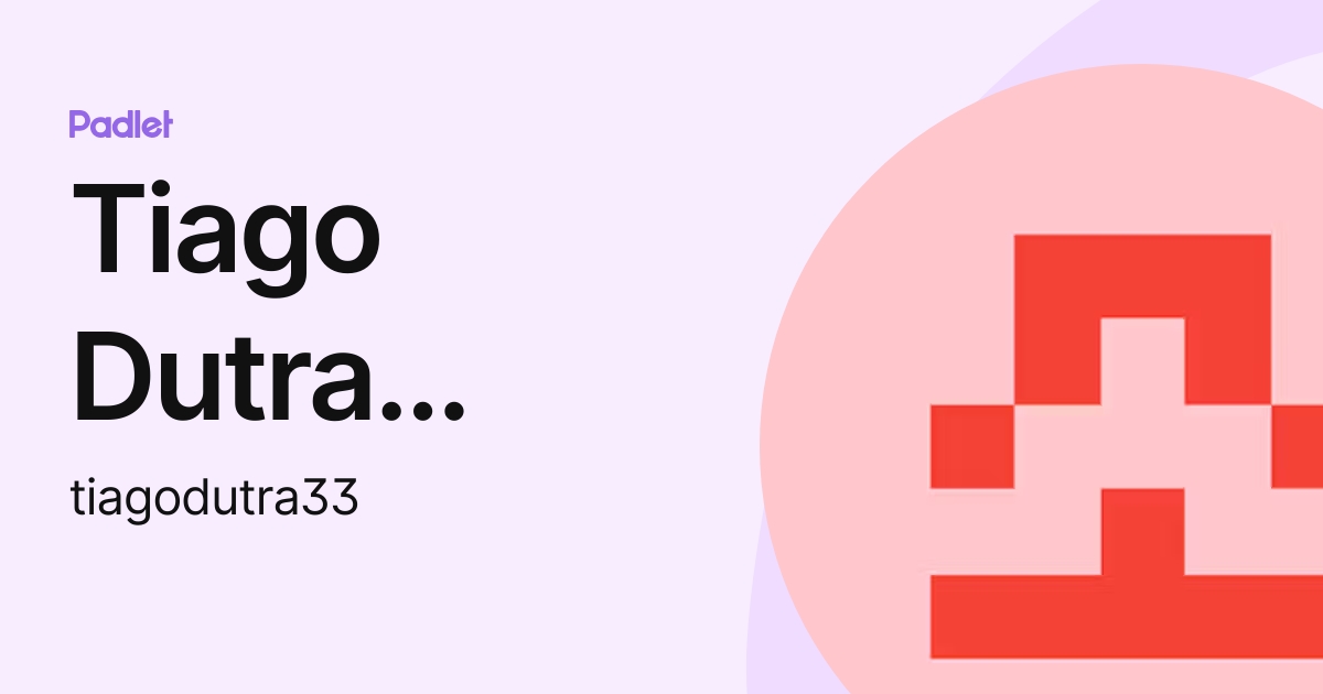 Tiago Dutra Varela (tiagodutra33) profile | Padlet