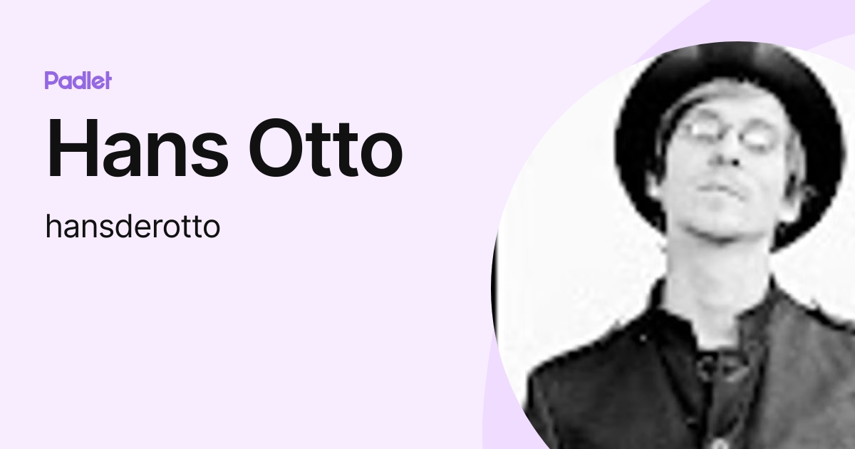 Hans Otto (hansderotto) profile | Padlet