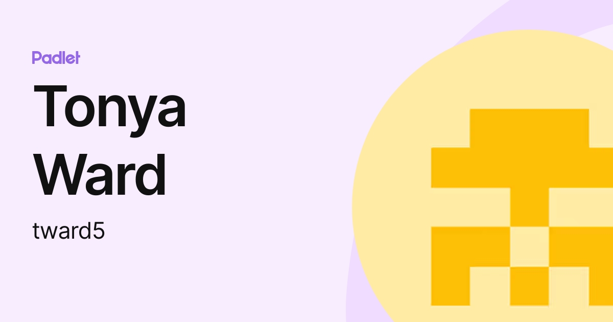 Tonya Ward (tward5) profile | Padlet