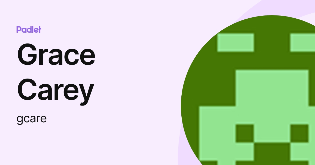 Grace Carey (gcare) profile | Padlet