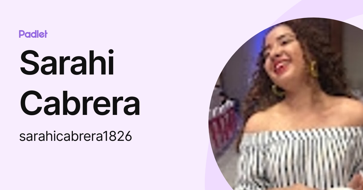 Sarahi Cabrera (sarahicabrera1826) profile | Padlet