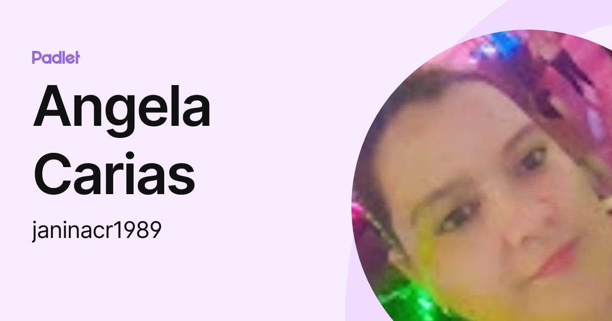 Angela Carias (janinacr1989) profile | Padlet