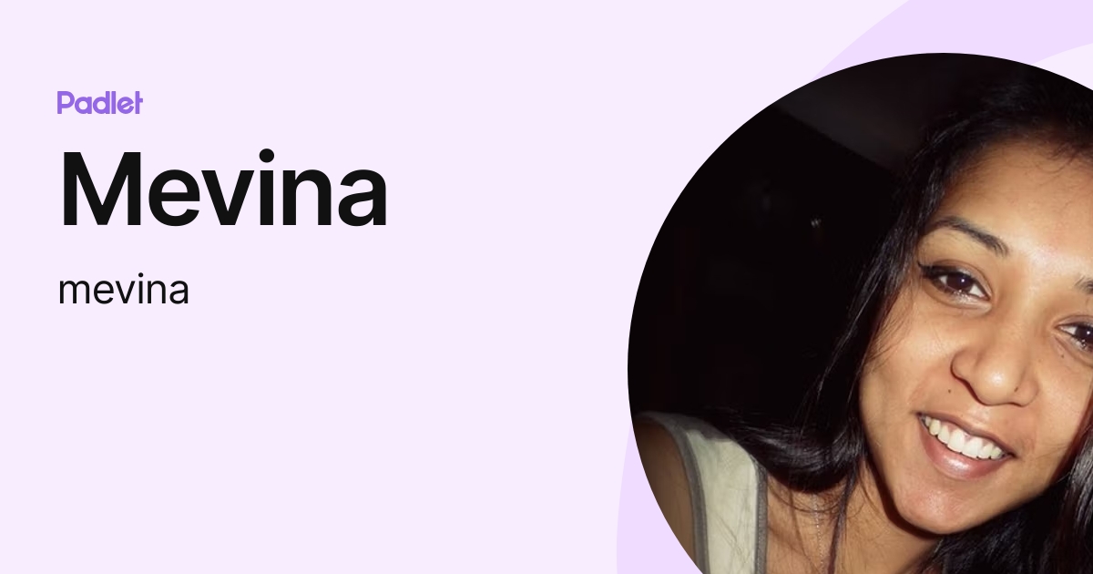 Mevina (mevina) profile | Padlet