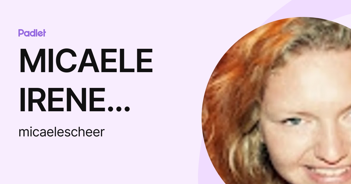 MICAELE IRENE SCHEER (micaelescheer) profile | Padlet