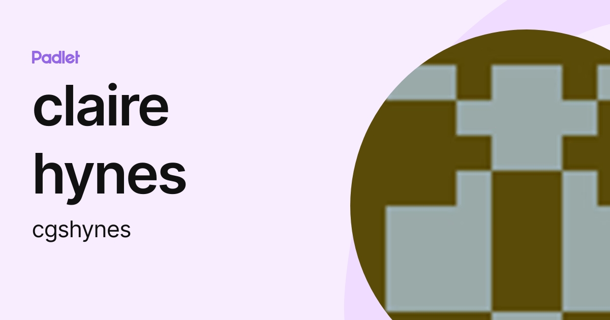 claire hynes (cgshynes) profile | Padlet