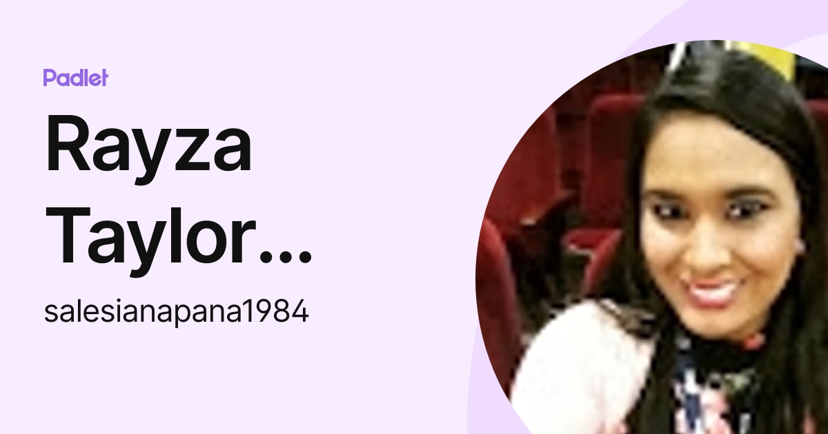 Rayza Taylor Pinto (salesianapana1984) profile | Padlet