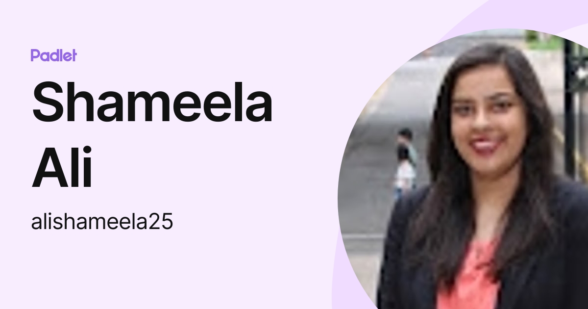 Shameela Ali (alishameela25) profile | Padlet
