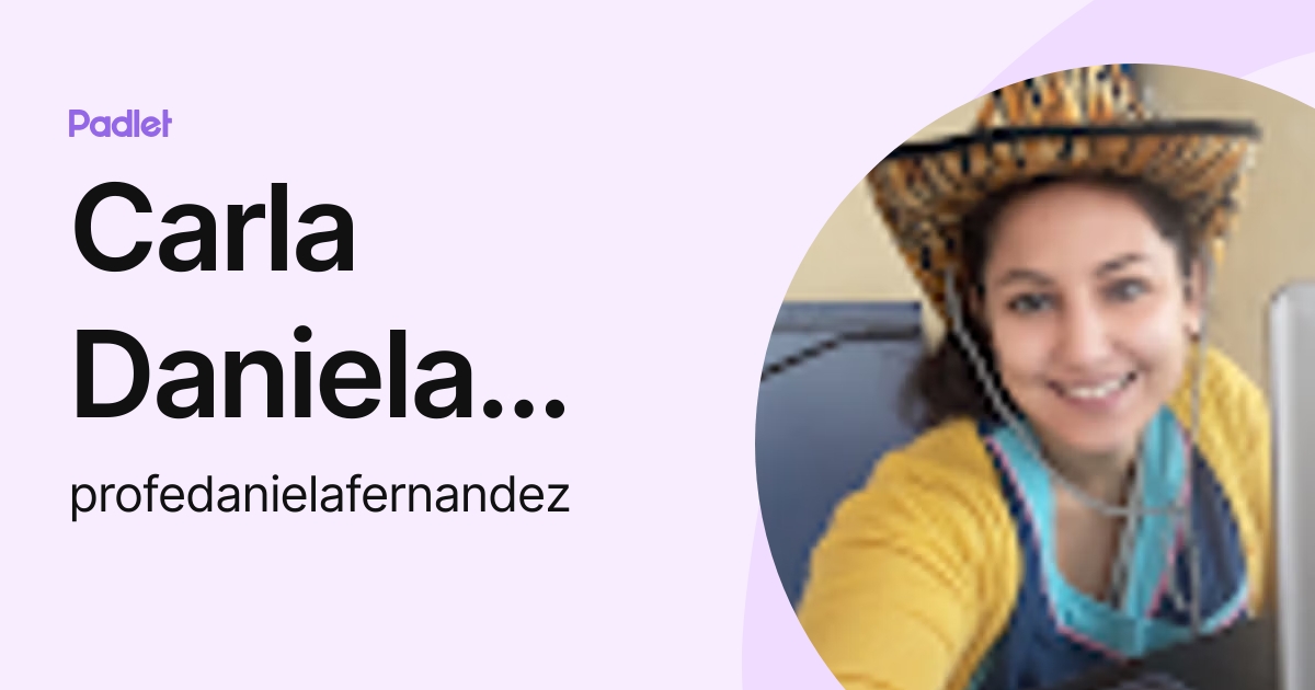 Carla Daniela Fernández (profedanielafernandez) profile | Padlet